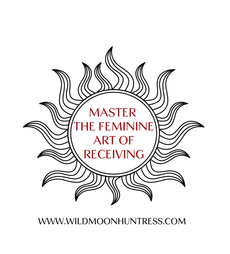 5 ways to master the Feminine Art of receiving — WildMoonHuntress